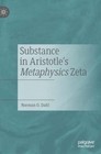 Substance in Aristotle's Metaphysics Zeta by Norman O Dahl: New ...