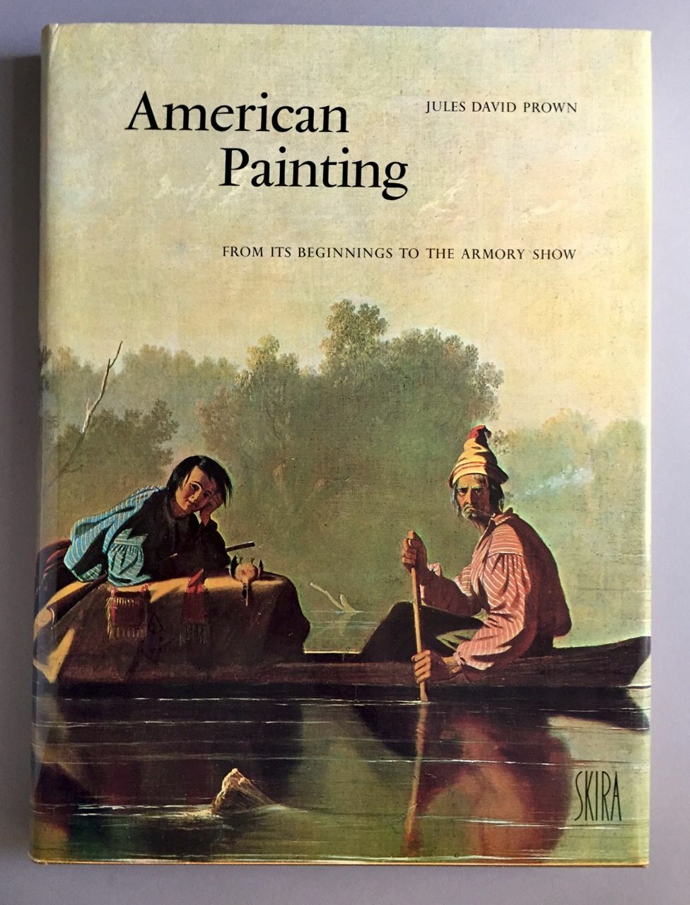 Jules David / Rose Prown / American Painting From Its Beginnings 1st ed ...
