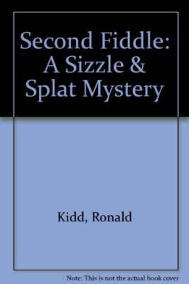 Second Fiddle: A Sizzle Splat Mystery - Paperback By Kidd, Ronald ...