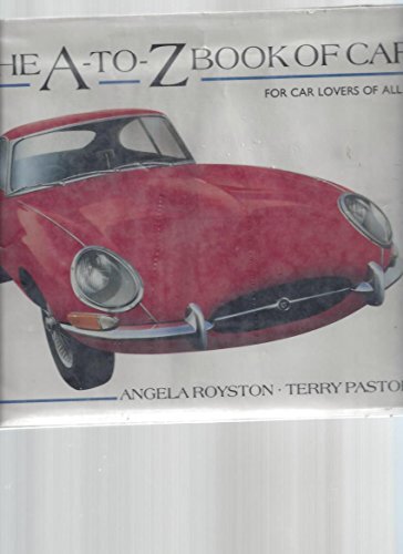 THE A-TO-Z BOOK OF CARS By Angela Royston & Terry Pastor - Hardcover ...