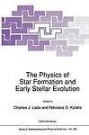 The Physics of Star Formation and Early Stellar Evolution by Charles J ...