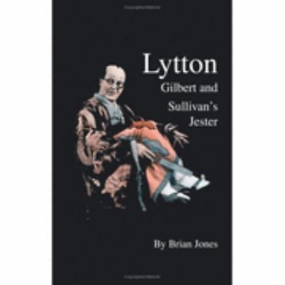 Lytton, Gilbert and Sullivan's Jester by Brian Jones (2005, Trade ...