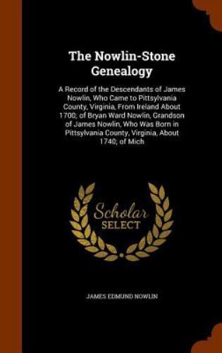 Nowlin-Stone Genealogy : A Record of the Descendants of James Nowlin ...