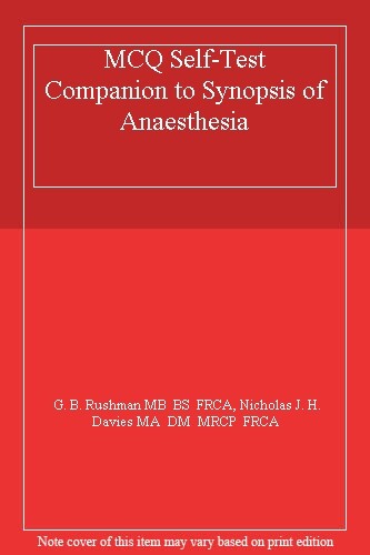 MCQ Self-Test Companion to Synopsis of Anaesthesia, 1e By G. B ...