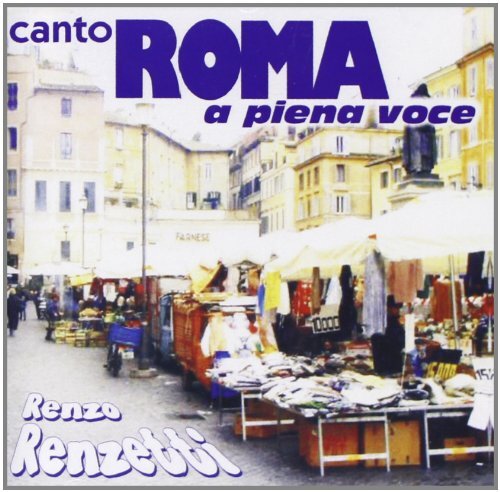RENZO,RENZETTI Canto Roma A Piena Voce (CD) 8028068103022 | eBay