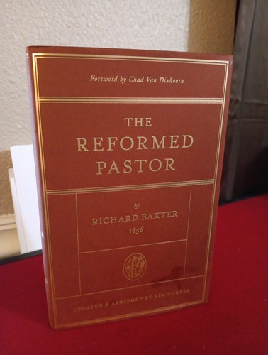 Reformed Pastor: Updated and Abridged Edition by Richard Baxter ...