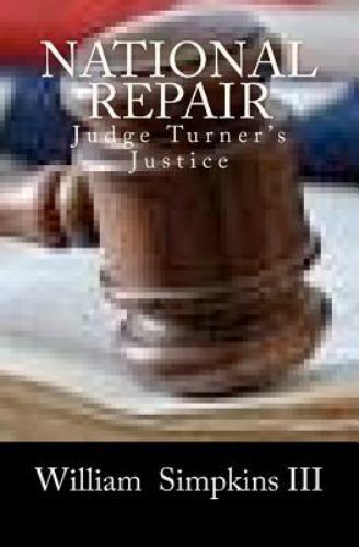 National Repair : Judge Turner's Justice by William Simpkins (2010 ...