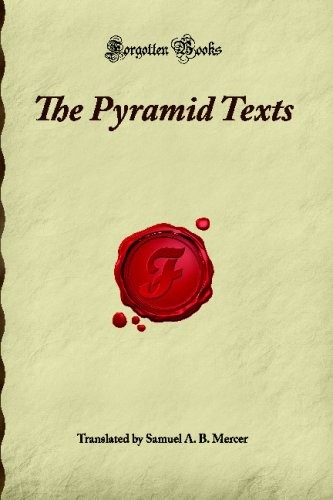 THE PYRAMID TEXTS (FORGOTTEN BOOKS) By Unknown 1605064459| eBay