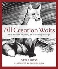 All Creation Waits: The Advent Mystery of - Gayle Boss, 9781612617855 ...