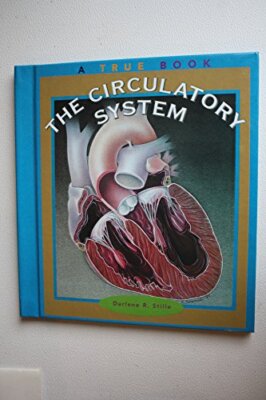 The Circulatory System (True Books: Health) by Stille, Darlene R ...