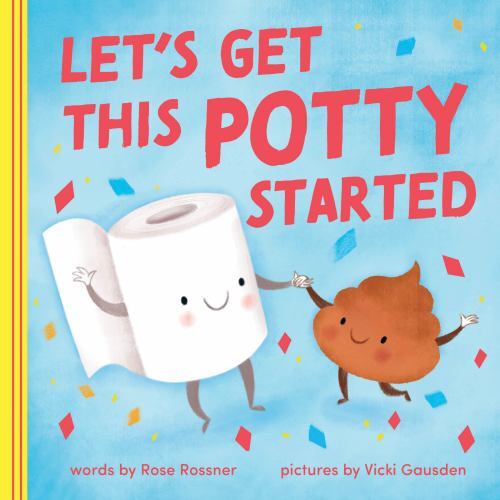 Let's Get This Potty Started: A Funny Potty Board Book for Toddlers ...