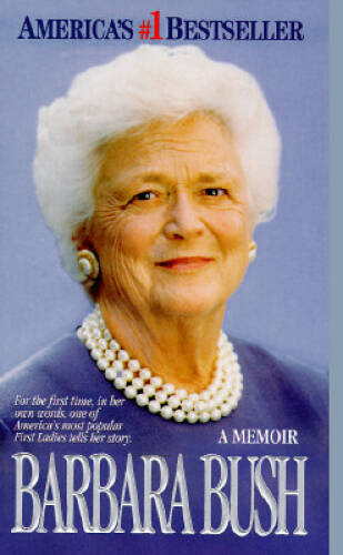 Barbara Bush: A Memoir - Mass Market Paperback By Bush, Barbara - GOOD ...