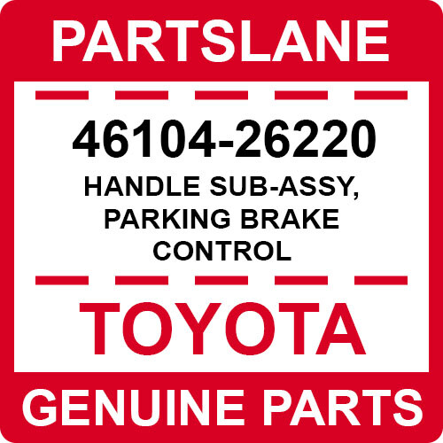 46104-26220 Toyota OEM Genuine HANDLE SUB-ASSY, PARKING BRAKE CONTROL ...