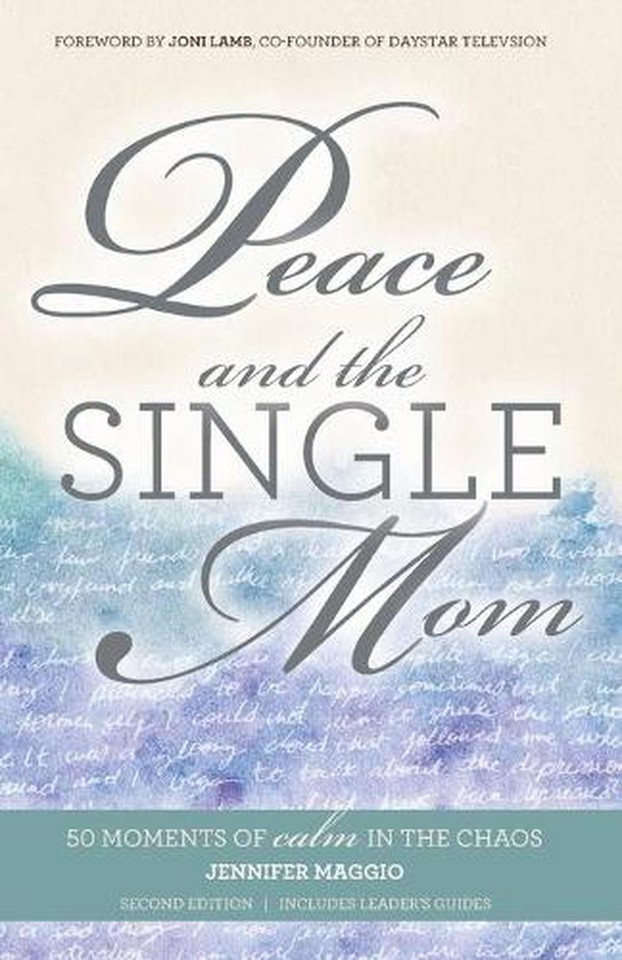 Peace and the Single Mom: 50 moments of calm in the chaos by Jennifer ...