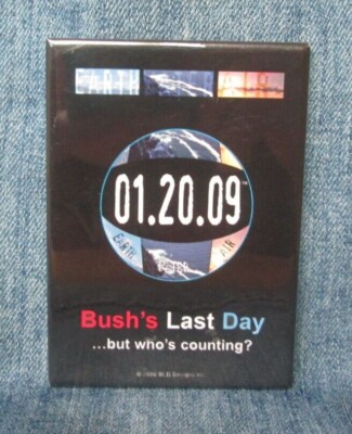 01-20-2009 Georg Bush Last Day But Who's Counting Magnet Refrigerator ...