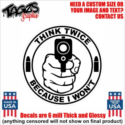 Think Twice Guns NRA 2A V2 Printed & Laminated Window Decal Sticker Car ...