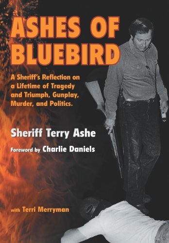 ASHES OF BLUEBIRD By Sheriff Terry Ashe - Hardcover **Mint Condition ...