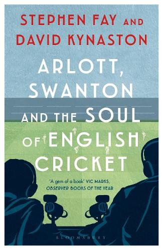 Stephen Fay David Kynasto Arlott, Swanton and the Soul of English ...