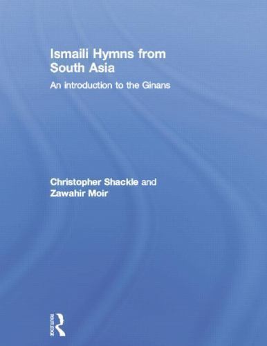 Ismaili Hymns from South Asia : An Introduction to the Ginans by ...