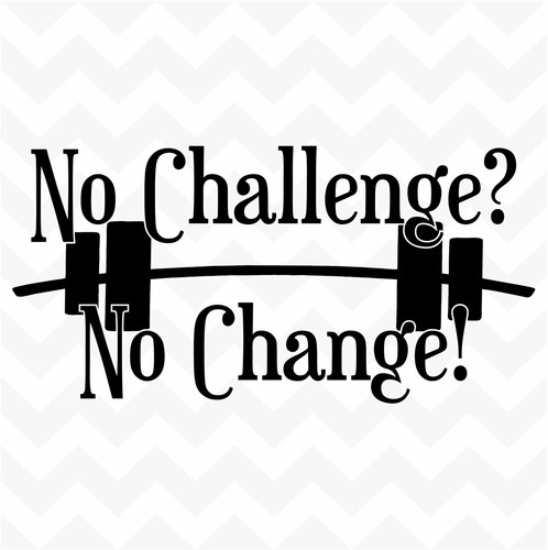 NO CHALLENGE NO CHANGE vinyl wall sticker weights gym fitness home car ...