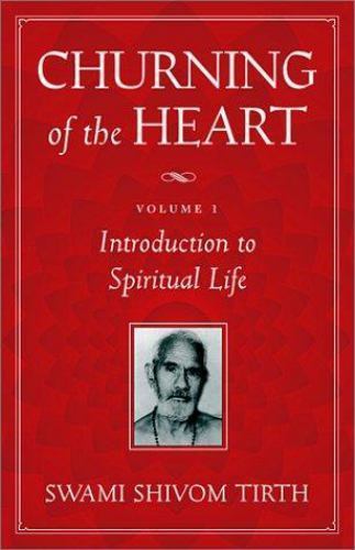 Churning of the Heart Vol. 1 : Introduction to Spiritual Life by Shivom ...