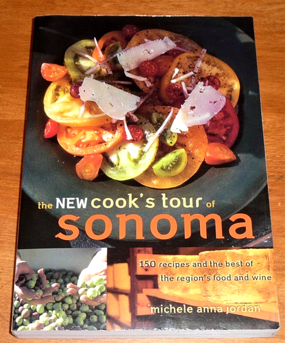 The New Cook's Tour of Sonoma : 200 Recipes Best of the Region's Food ...