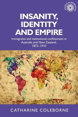 Insanity, identity and empire : Immigrants and Institutional ...