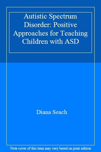 Autistic Spectrum Disorder: Positive Approaches for Teaching Chi 9781901485011| eBay