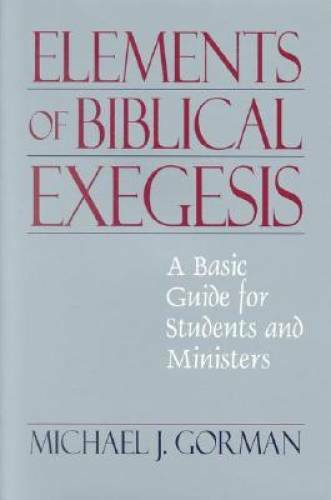 Elements of Biblical Exegesis: A Basic Guide for Students and Ministers ...