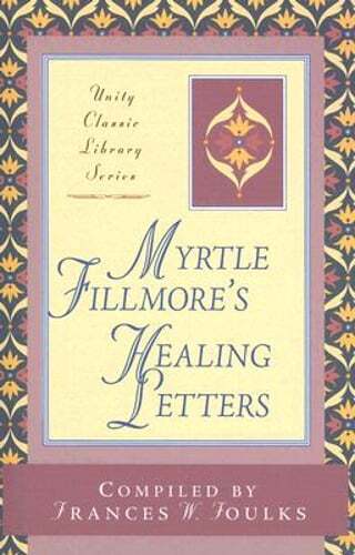 Myrtle Fillmore's Healing Letters by Frances W Foulks: Used ...