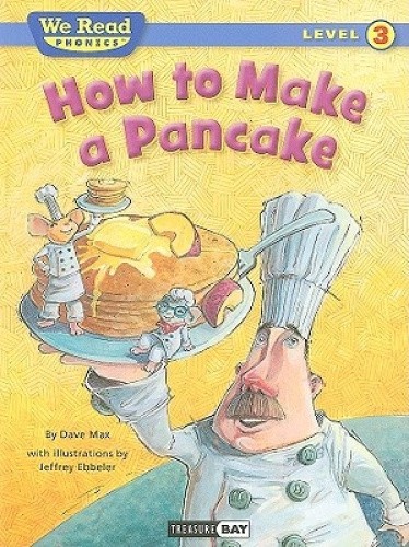 How to Make a Pancake (We Read Phonics - Level 3 (Hardcover)) by Dave ...