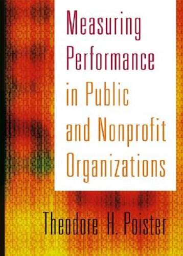 Measuring Performance in Public and Nonprofit Organizations by Poister ...