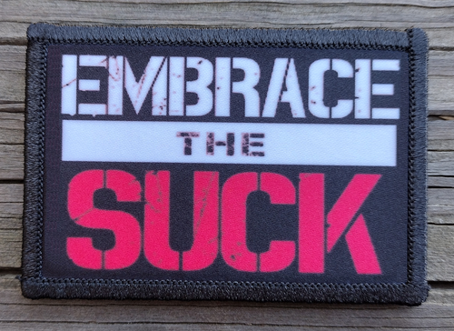 Embrace The Suck Morale Patch Hook and Loop Army Military Tactical 2A Gear | eBay