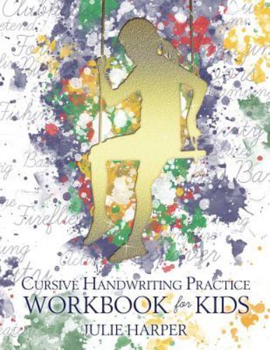 Cursive Handwriting Practice Workbook for Kids by Julie Harper (2016 ...