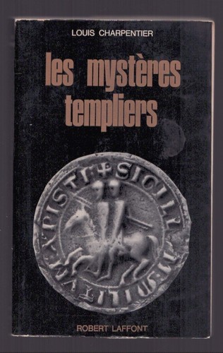 LOUIS CHARPENTIER . LES MYSTERES TEMPLIERS . EO . R.LAFFONT . 1967 . | eBay