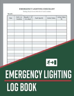Emergency Lighting Log Book: Emergency Lighting Test Log Book Emergency ...