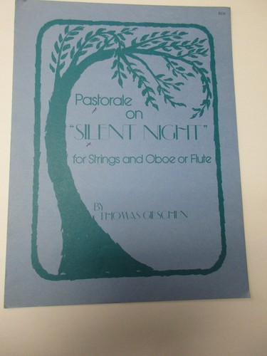 Thomas Gieschen Pastorale on Silent Night Strings & Oboe or Flute Sheet ...