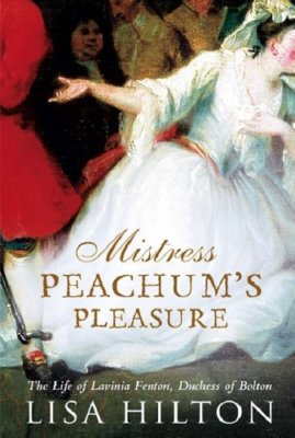 Mistress Peachum's Pleasure: The Life of Lavinia Fenton, Duchess ...