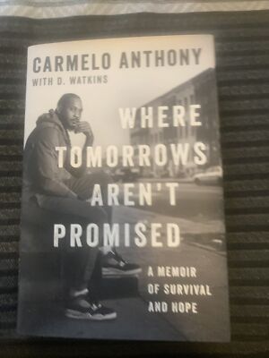 NEW SIGNED CARMELO ANTHONY Where Tomorrows Aren't Promised Hardcover ...