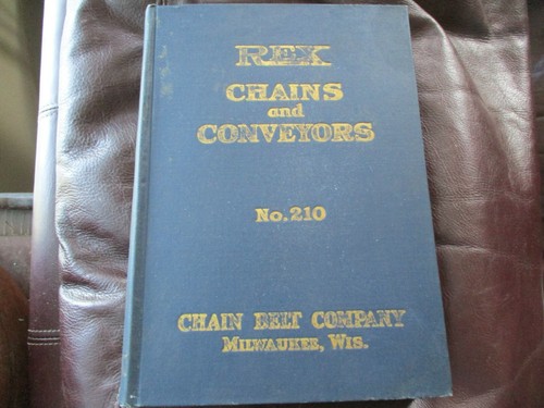 REX Chains and Conveyors No 210 Chain Belt Company Milwaukee Wis 1923 ...