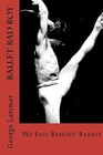 Ballet Bad Boy: My Life Behind Barres by Vanorsdell, Sare -Paperback ...