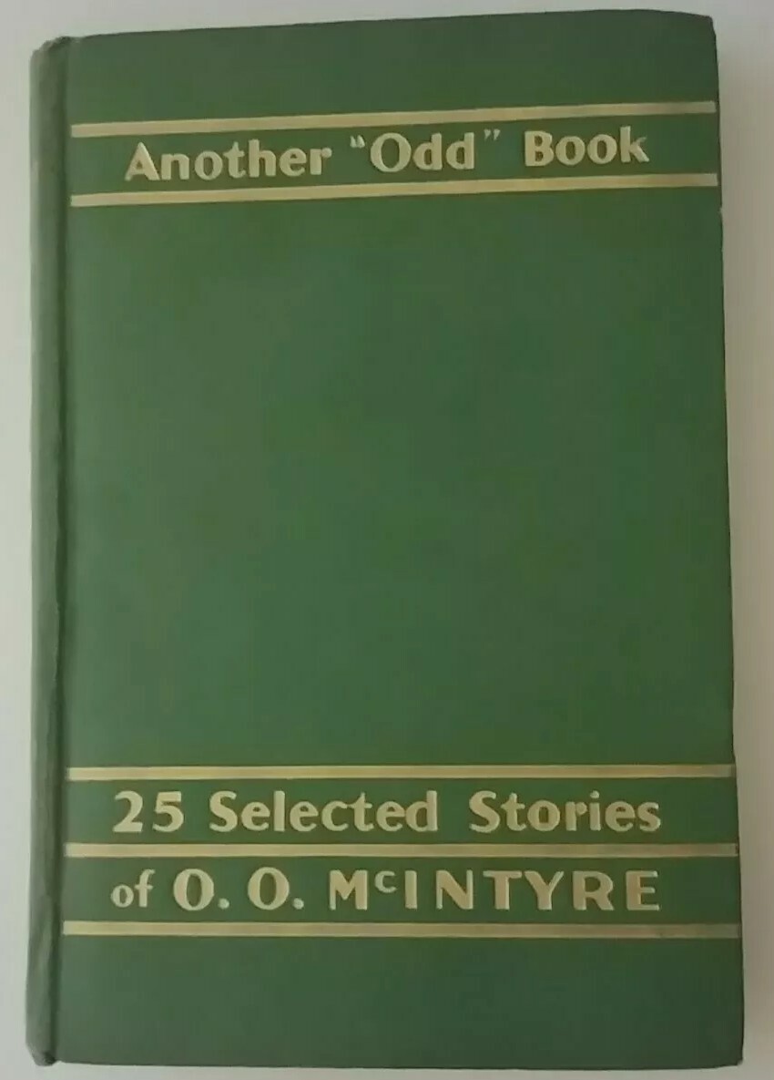 ANOTHER ODD BOOK Twenty-Five Selected Stories of O.O. McIntyre ...
