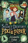 The Secret Destiny of Pixie Piper by Fisher, Annabelle 9780062393777| eBay