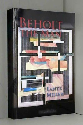 Beholt the Man: a novel de Lantz Miller | eBay