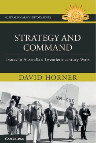 David Horner Strategy and Command (Relié) Australian Army History ...
