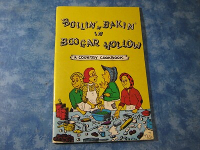 VINTAGE BOILIN' N BAKIN' IN BOOGAR HOLLOW A Country Cookbook SC 1971 ...