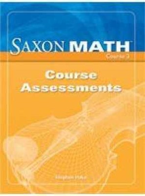 Saxon Math Course 3: Assessments - Paperback, by Stephen Hake - Good o ...