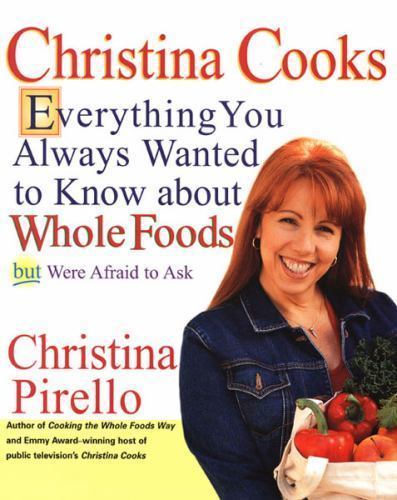 Christina Cooks: Everything You Always Wanted to Know About Whole Foods ...