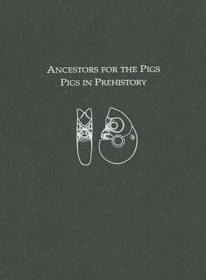 Sarah M. Nelson Ancestors for the Pigs – Pigs in Prehistory (Copertina ...