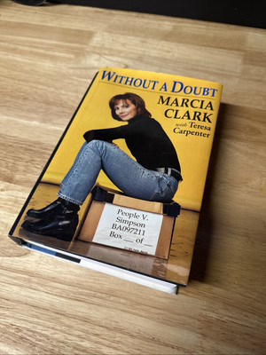 Without a Doubt by Teresa Carpenter and Marcia Clark (1997, Hardcover ...